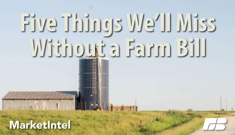 Five Things We’ll Miss Without a New Farm Bill | Market Intel ...