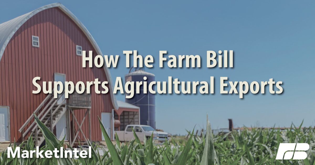 Agricultural Exports Benefit from the Farm Bill | Market Intel | American Farm Bureau Federation