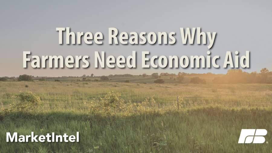 Three Reasons Why Farmers Need Economic Aid | Market Intel | American ...