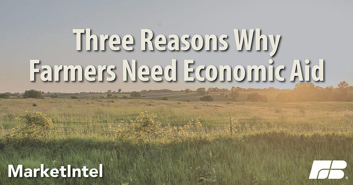 Three Reasons Why Farmers Need Economic Aid | Market Intel | American ...