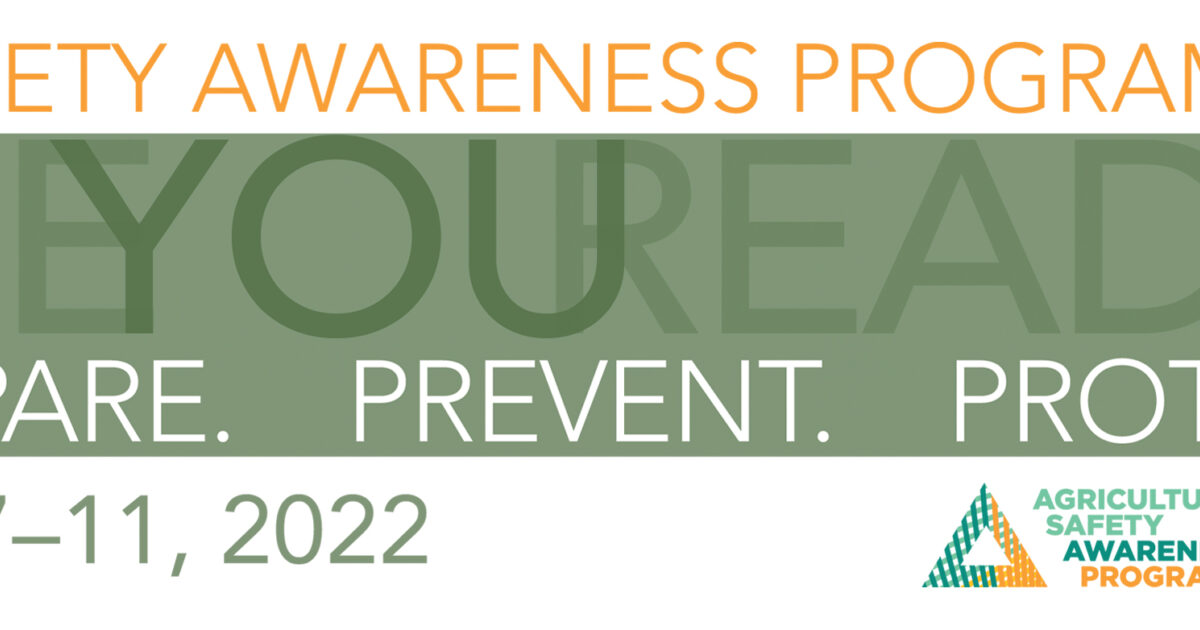 2022 Ag Safety Awareness Program Week: 'Prepare. Prevent. Protect ...
